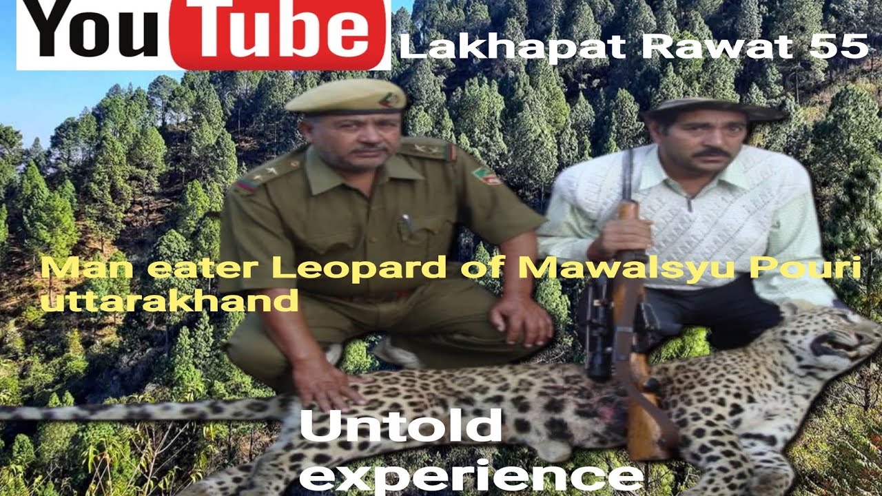 Man eater Leopard of Akeswar Pouri uttarakhand - YouTube