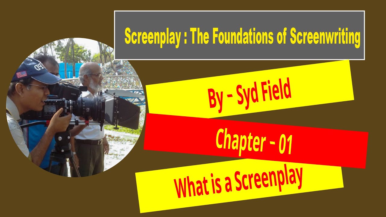 Chapter- 1, What is Screenplay ? Screenplay : The Foundations of ...