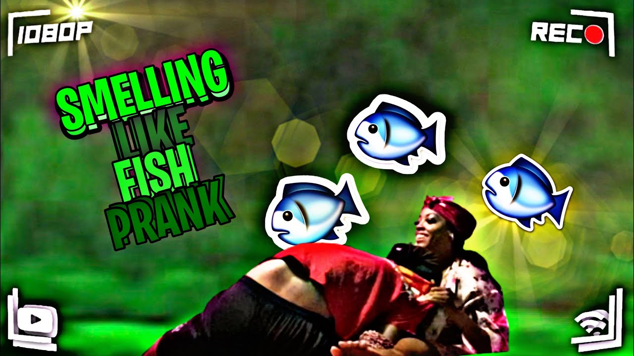 SMELLING LIKE FISH PRANK ON BF!**HILARIOUS - YouTube