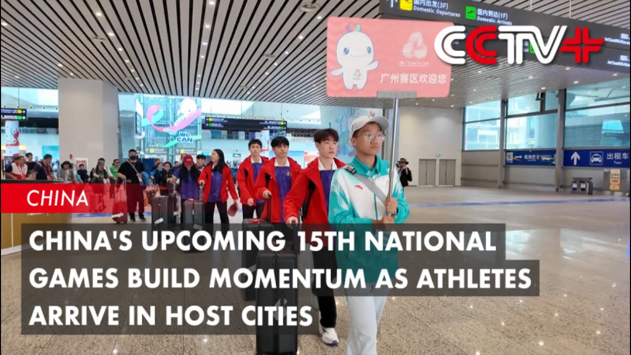 China's Upcoming 15th National Games Build Momentum As Athletes Arrive ...