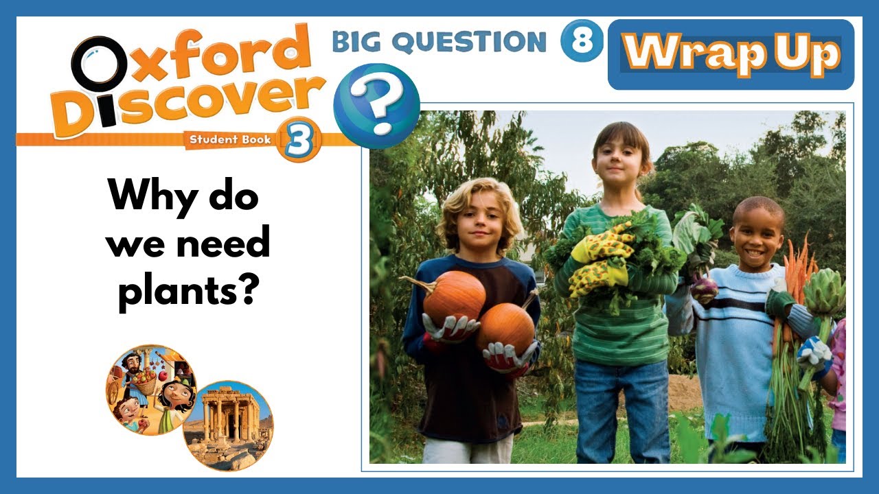 Oxford Discover 3 | Big Question 8 | Why do we need plants? | Wrap Up ...