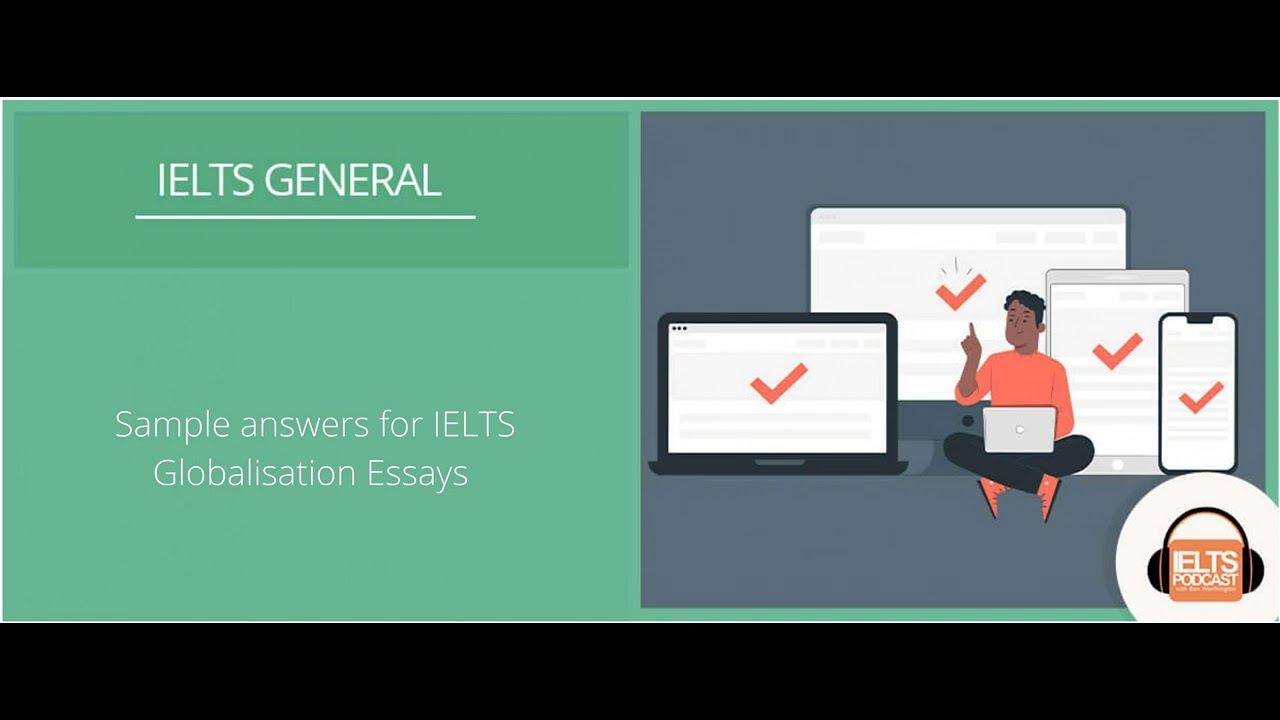 Sample answers for IELTS Globalisation Essays - YouTube