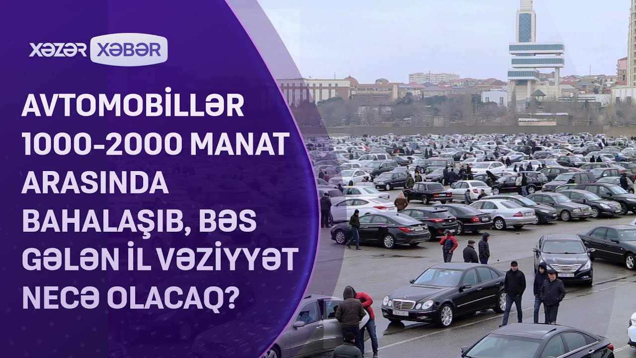 Avtomobill r 1000 2000 Manat Aras nda Bahala b B s G l n Il V ziyy t avtomobill-r-1000-2000-manat-aras-nda-bahala-b-b-s-g-l-n-il-v-ziyy-t