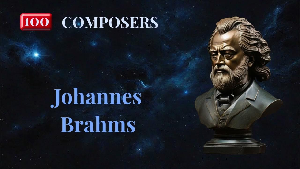 100 COMPOSERS - Johannes Brahms - YouTube