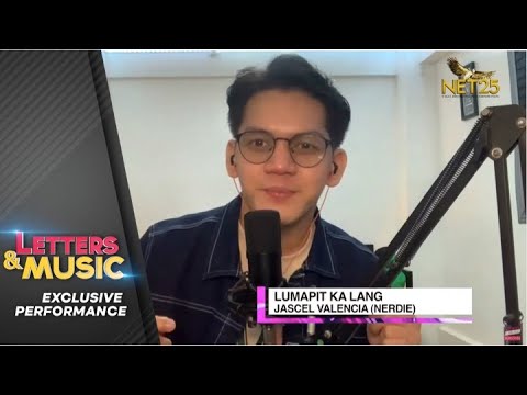 Jascel Valencia - Lumapit Ka Lang (NET25 Letters and Music Online ...