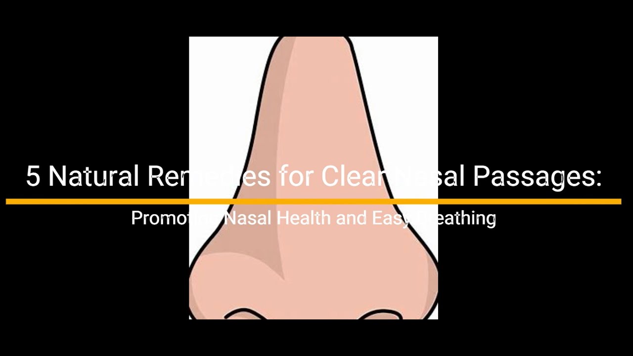 Natural Remedies for Clear Nasal Passages Promoting Nasal Health and ...