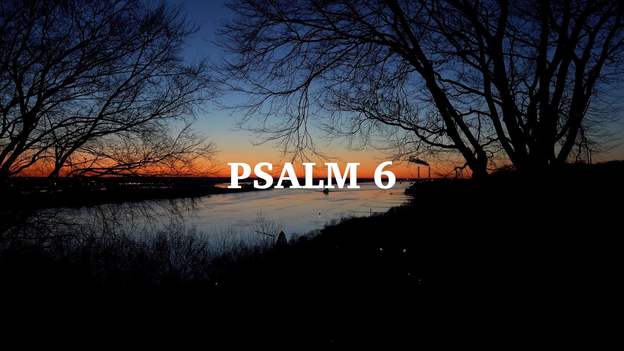 Psalm 6 (ESV) With Words - YouTube