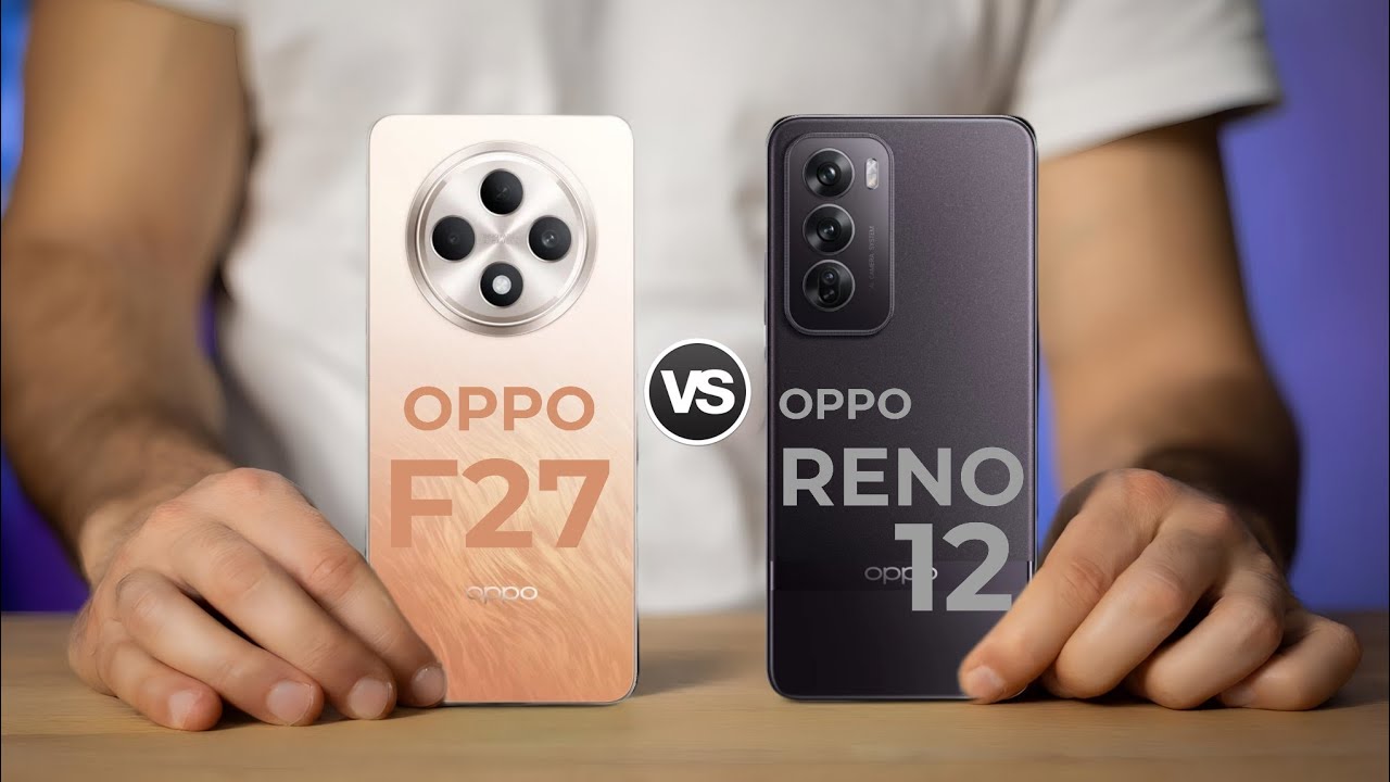 Oppo F27 5G Vs Oppo Reno 12 - YouTube