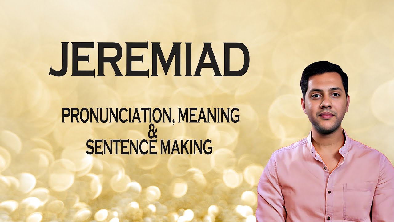 Jeremiad - Meaning_&_Pronunciation_Word_World_Audio_Video_Dictionary ...