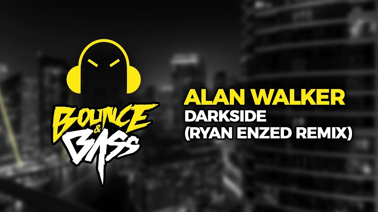 Alan Walker - Darkside (Ryan Enzed Remix)