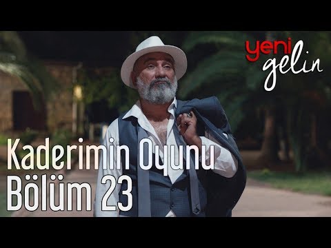 Yeni Gelin 23. Bölüm - Orhan Gencebay - Kaderimin Oyunu