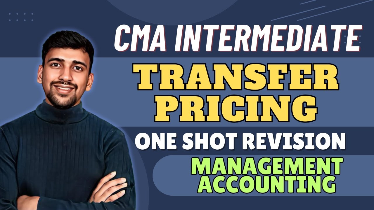 Transfer Pricing Revision | CMA Intermediate group 2 | Management ...