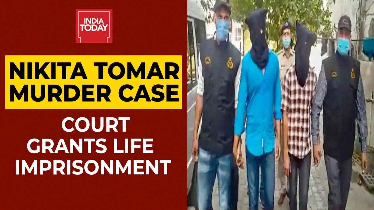 Nikita Tomar Murder Case Convicts Tausif, Rehan Sentenced To Life ...