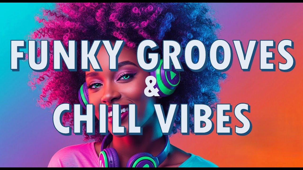 Groovy Funk & Chill Beats 🎵🔥 The Ultimate Funky Vibes Playlist for Work ...