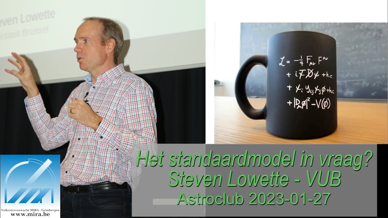 Astroclub 2023-01-27: Steven Lowette (VUB) - Het standaardmodel in ...