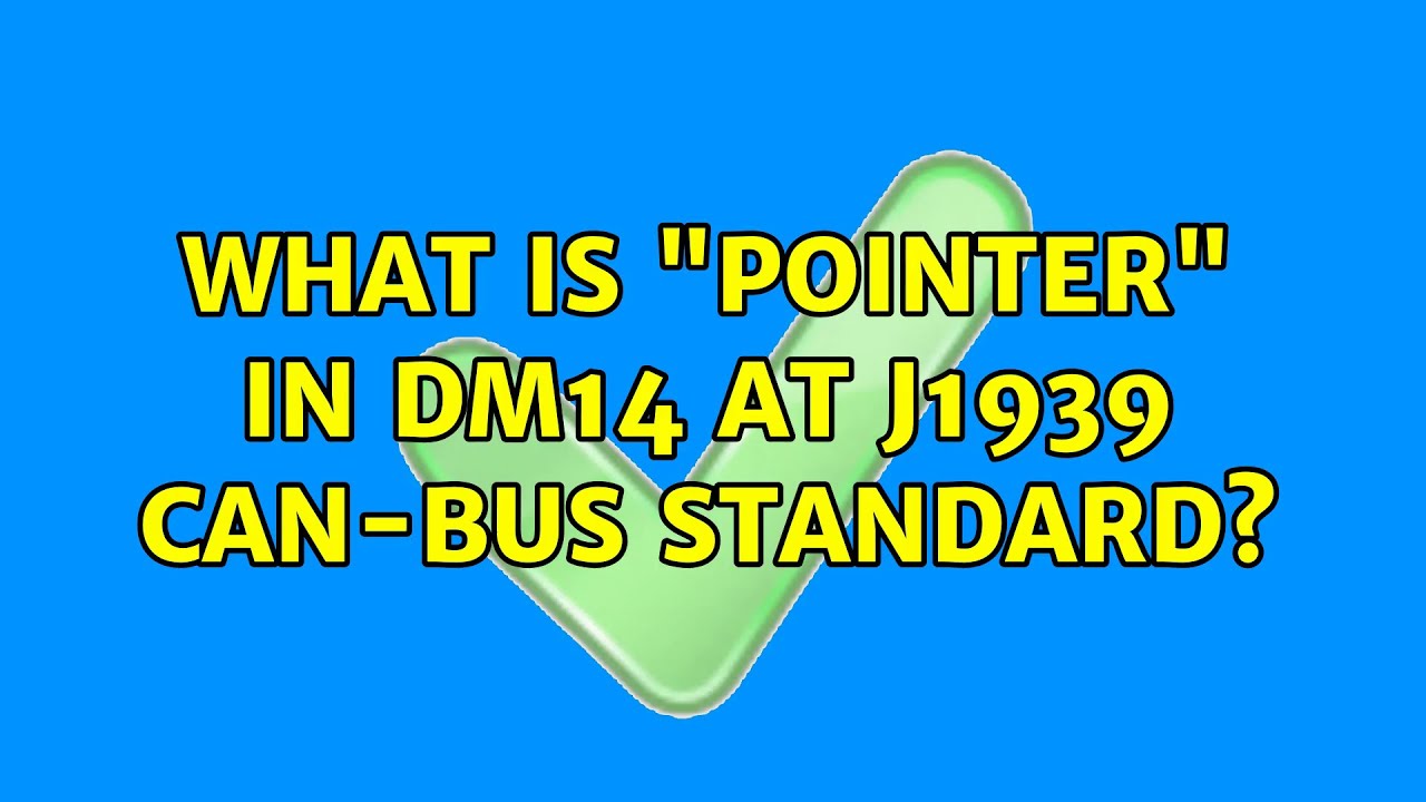 What Is Pointer In DM14 At J1939 CAN bus Standard YouTube