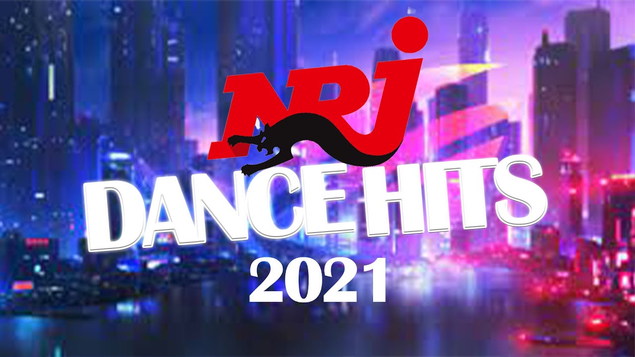 NRJ DANCE HITS 2021 THE BEST MUSIC 2021 NRJ MUSIQUE HITS 2021 PLAYLIST ...