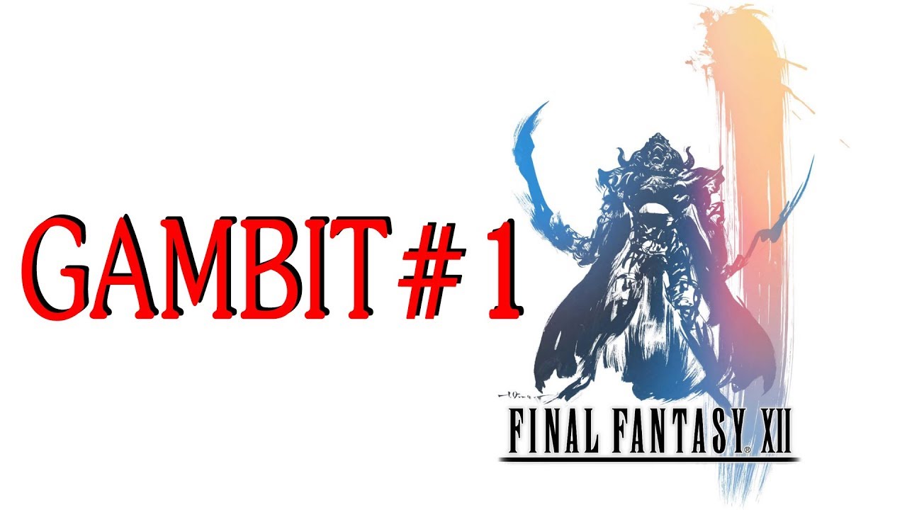 ไฟนอล แฟนตาซี 12 | อธิบาย Gambit 1 | MaoGaming - YouTube