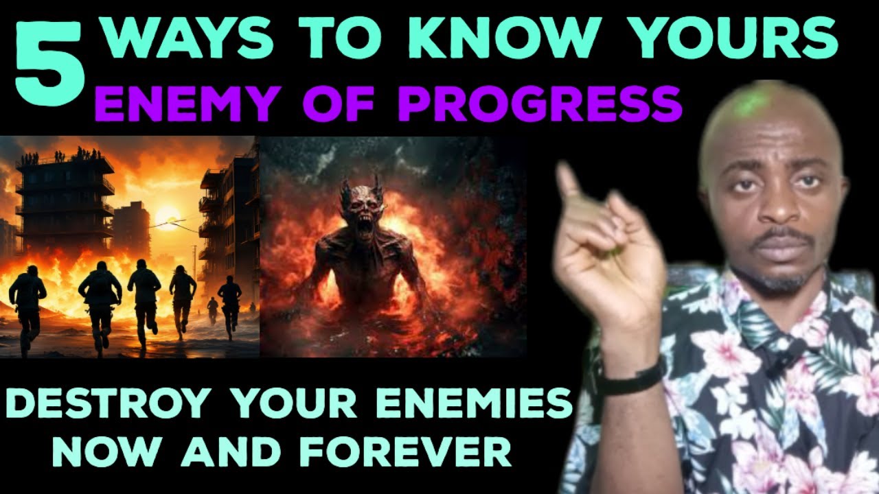 How To Spot Or Know Your Enemies Of Progress Around You,Destroy Your ...