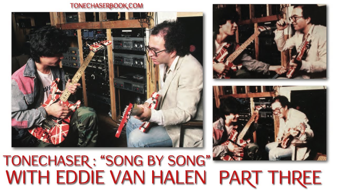 “Song By Song” with Edward Van Halen - by Steve Rosen - Part Three ...