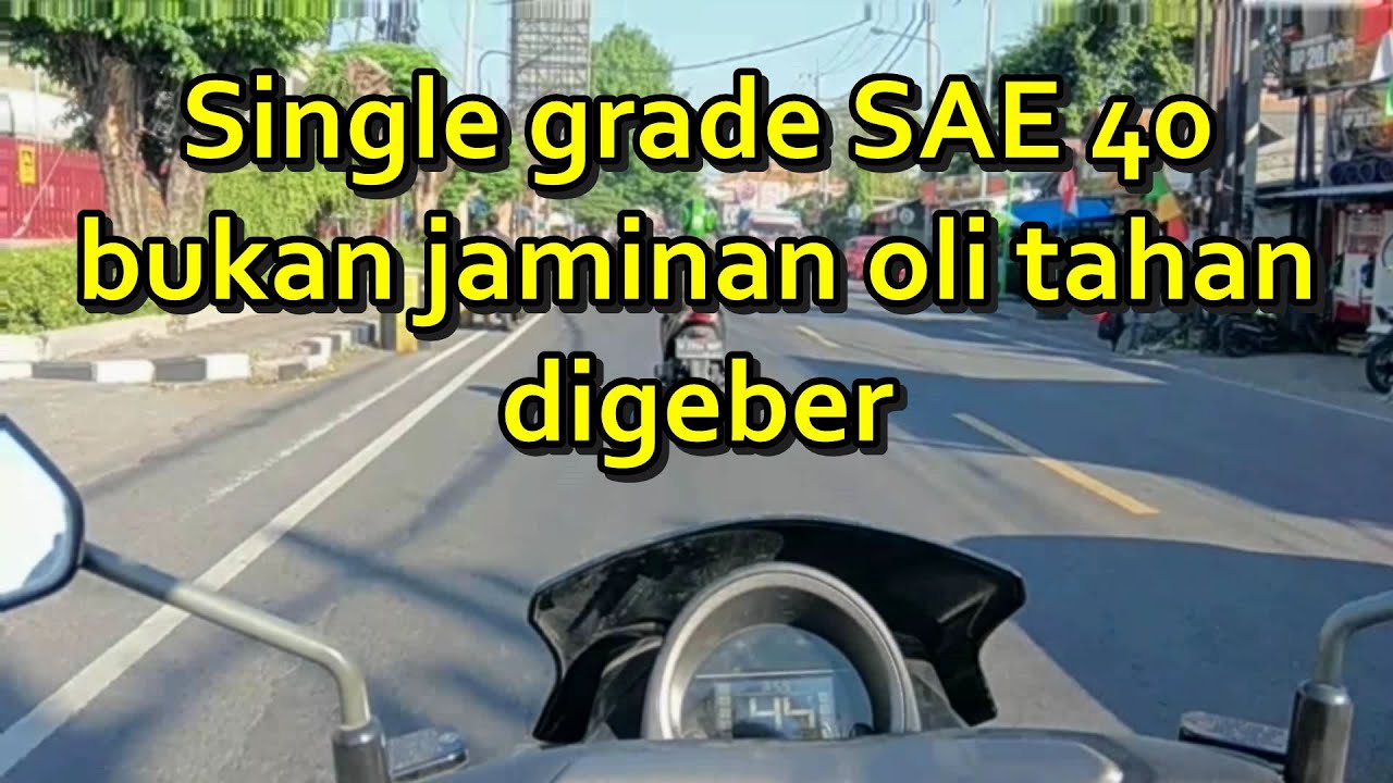 Memilih oli mesin single grade SAE 40 bukan kunci mendapatkan oli awet ...
