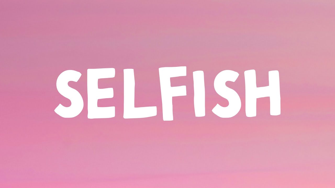 Justin Timberlake - Selfish (Lyrics) - YouTube