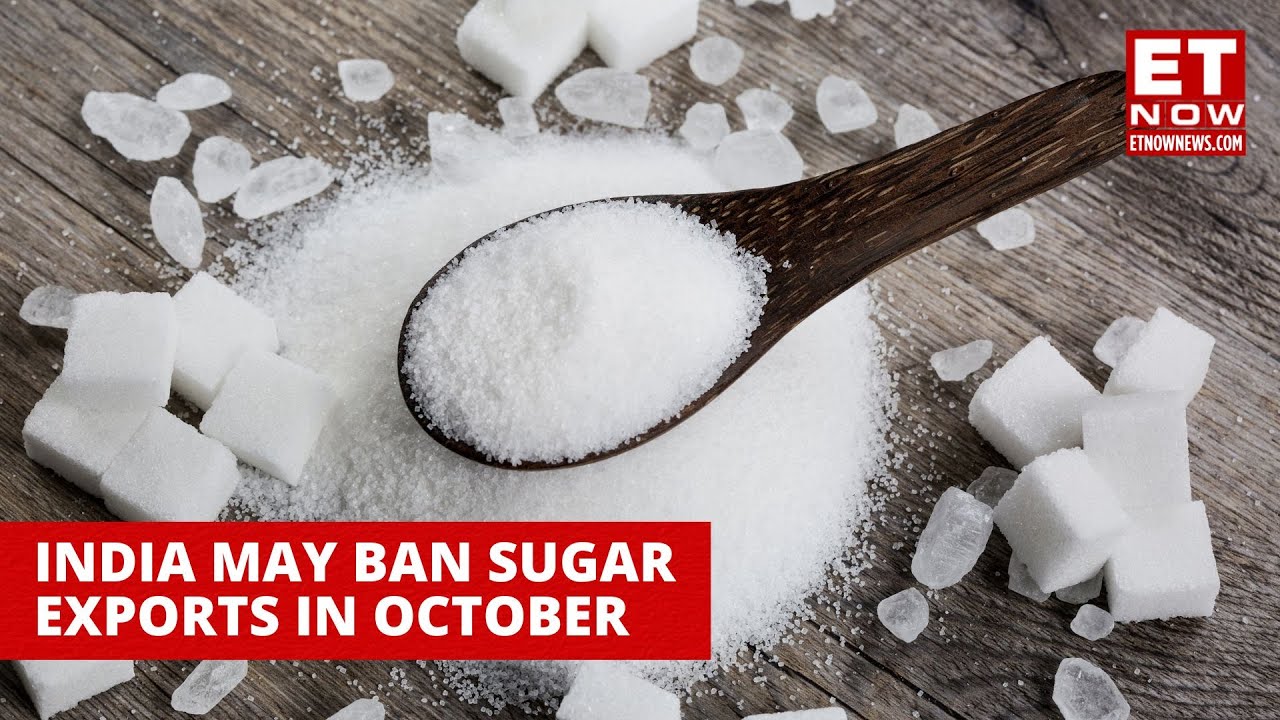 India Looks To Ban Sugar Exports In October | Sugarcane Production ...