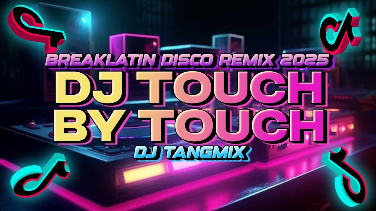 DJ TOUCH BY TOUCH BREAKLATIN DISCO REMIX 2025 TIKTOK PARTY MIX ( DISCO ...