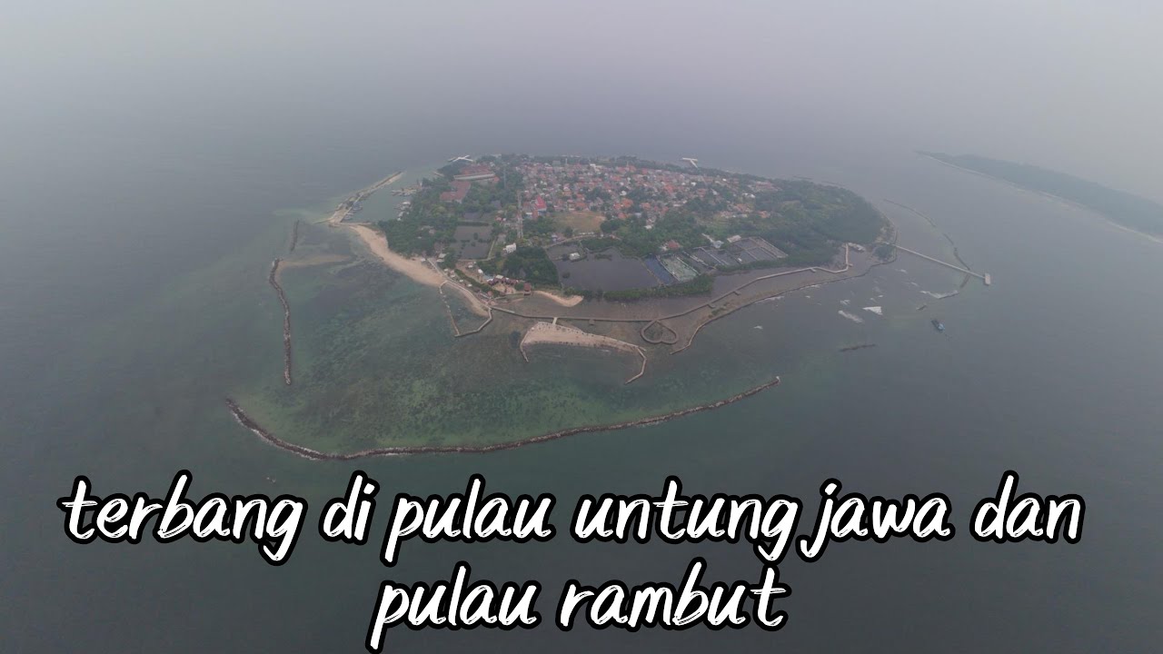 terbang di pulau untung jawa dan pulau rambut - YouTube