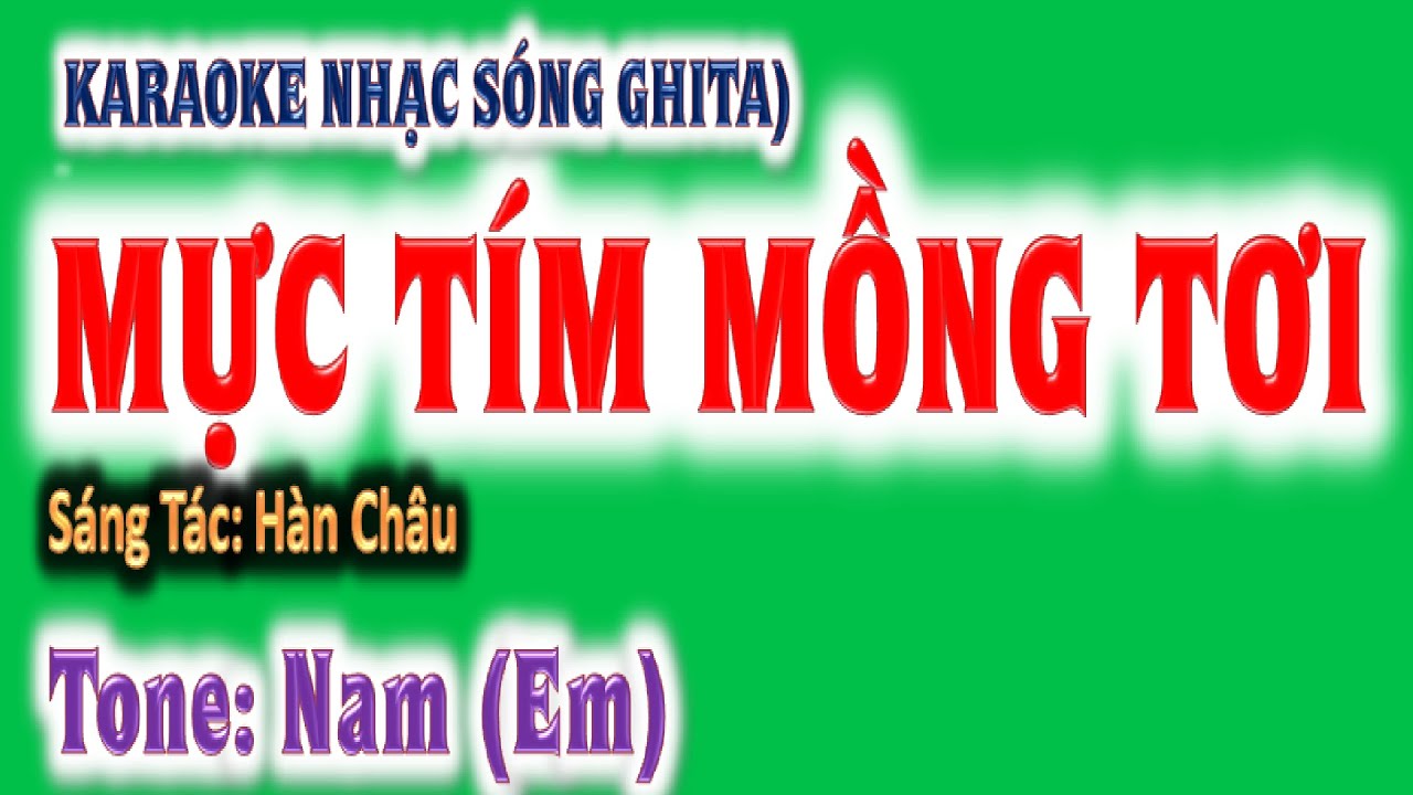 KARAOKE Mực tím mồng tơi - tone nam (Em) phối mới - ghita Hoàng Chung 2024 St: Hàn Châu - YouTube