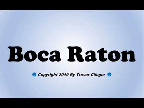 How To Pronounce Boca Raton (Florida) - YouTube