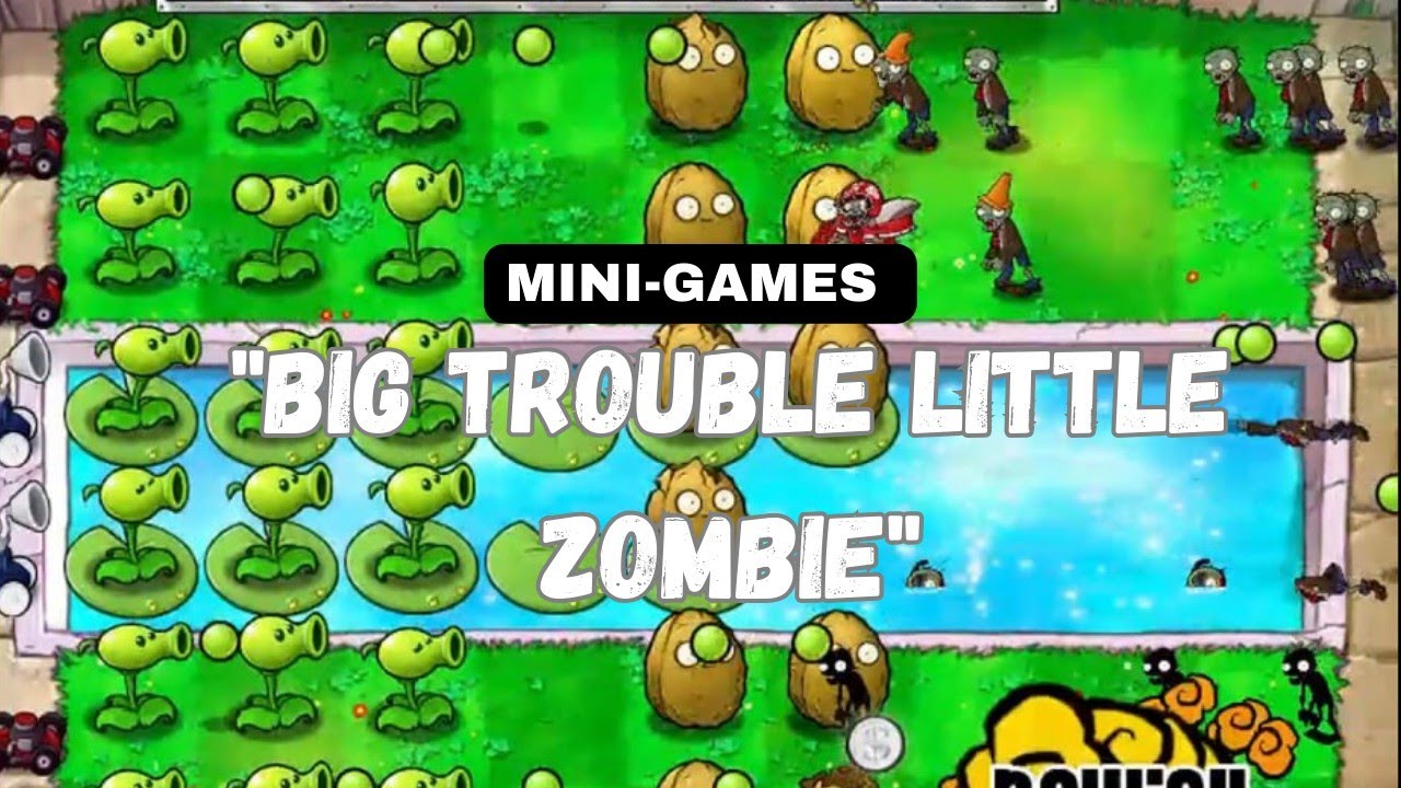 Plants VS Zombies | Big Trouble Little Zombie | Mini-Games - YouTube