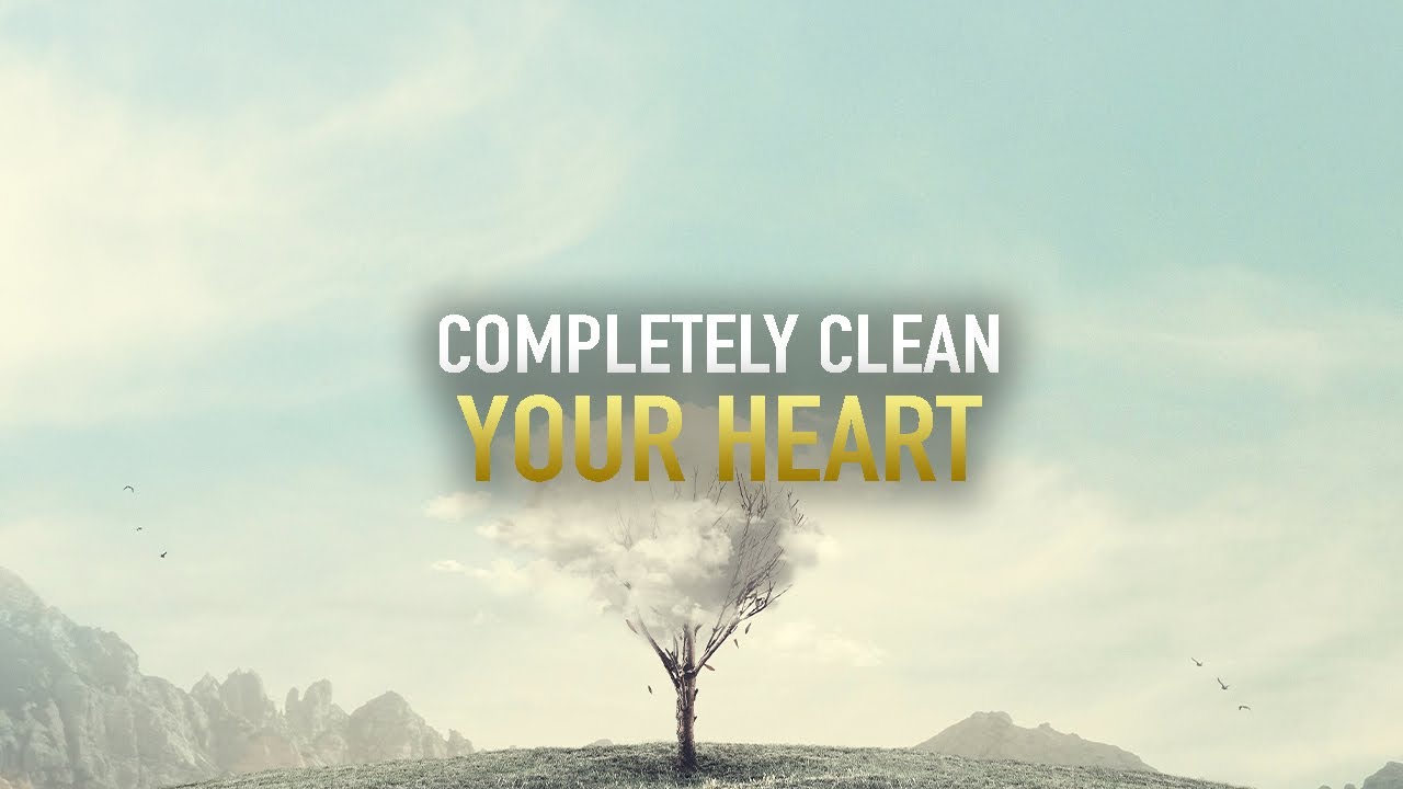 THIS IS THE BEST WAY TO COMPLETELY CLEAN YOUR HEART - YouTube