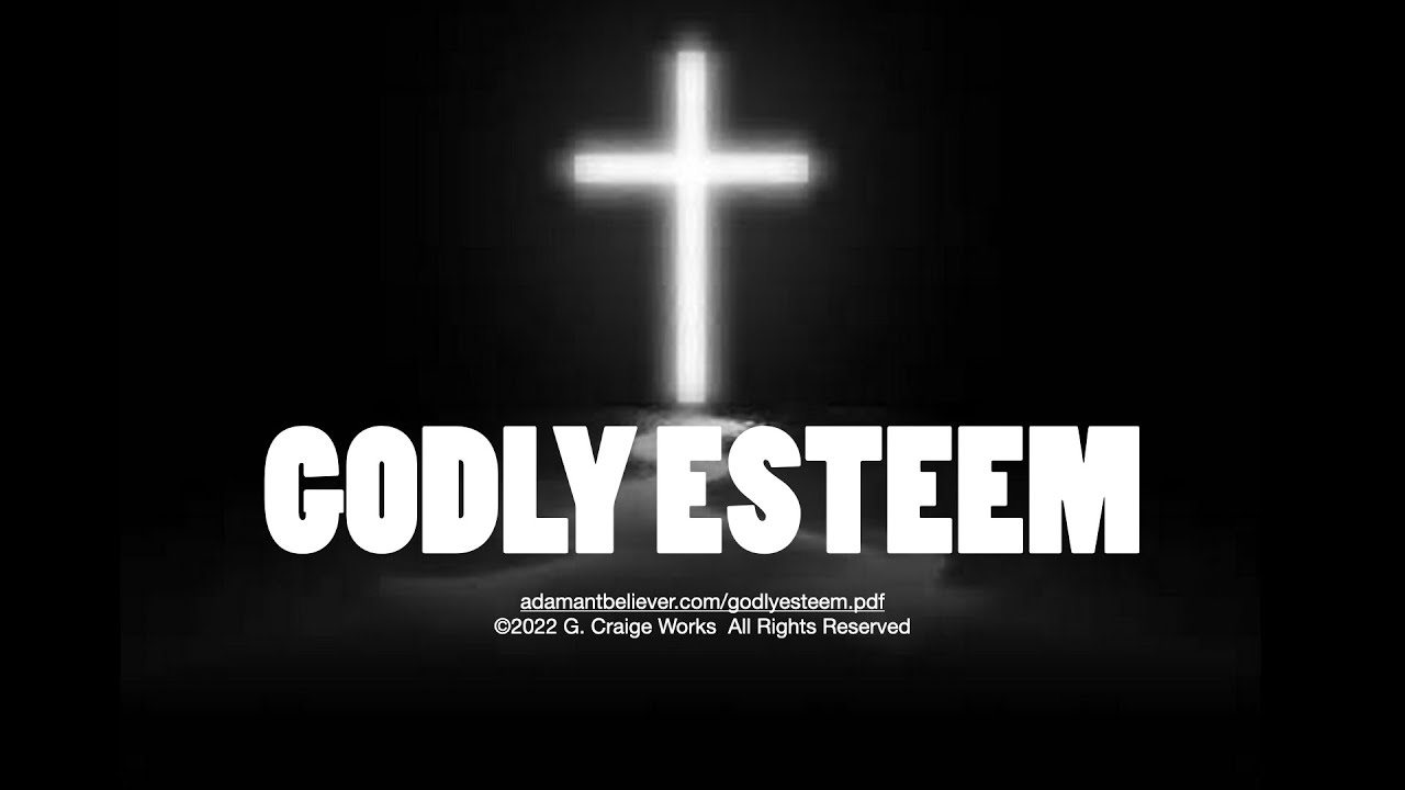 Godly Esteem - A Message by: G. Craige Lewis of EX Ministries - YouTube
