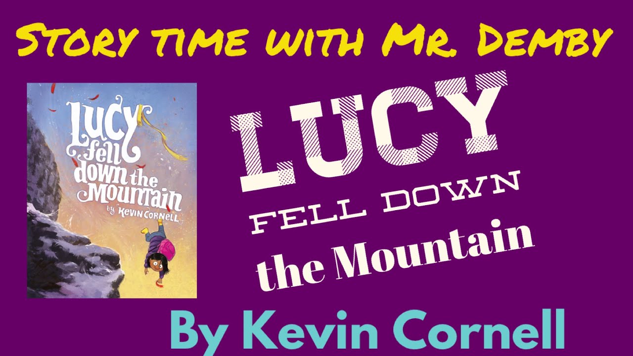 Lucy Fell Down the Mountain Read-A-Loud | Story time with Mr. Demby ...