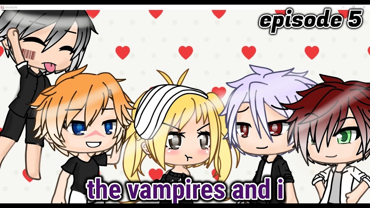 The vampires and i || Episode 5 || Gacha Life - YouTube