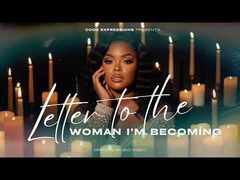 Letter to the Woman I’m Becoming – Coco Expressions (Official Music Video)