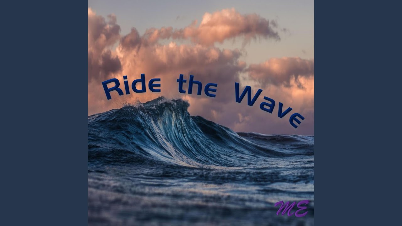 Ride the Wave - YouTube