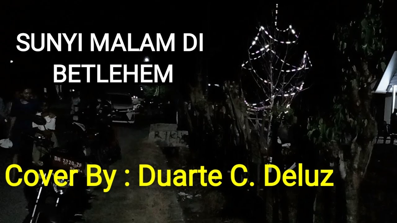 SUNYI MALAM DI BETLEHEM/ Cover By: Duarte C. Deluz. - YouTube