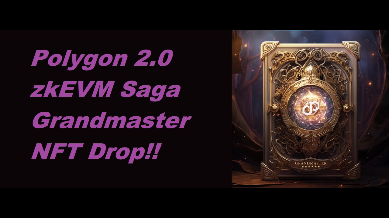 Polygon 2.0 zkEVM Saga Grandmaster NFT Drop!! - YouTube