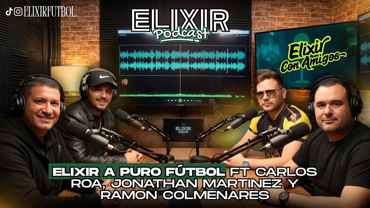 ELIXIR CON AMIGOS: A PURO FÚTBOL FT CARLOS ROA, JONATHAN MARTINEZ Y ...