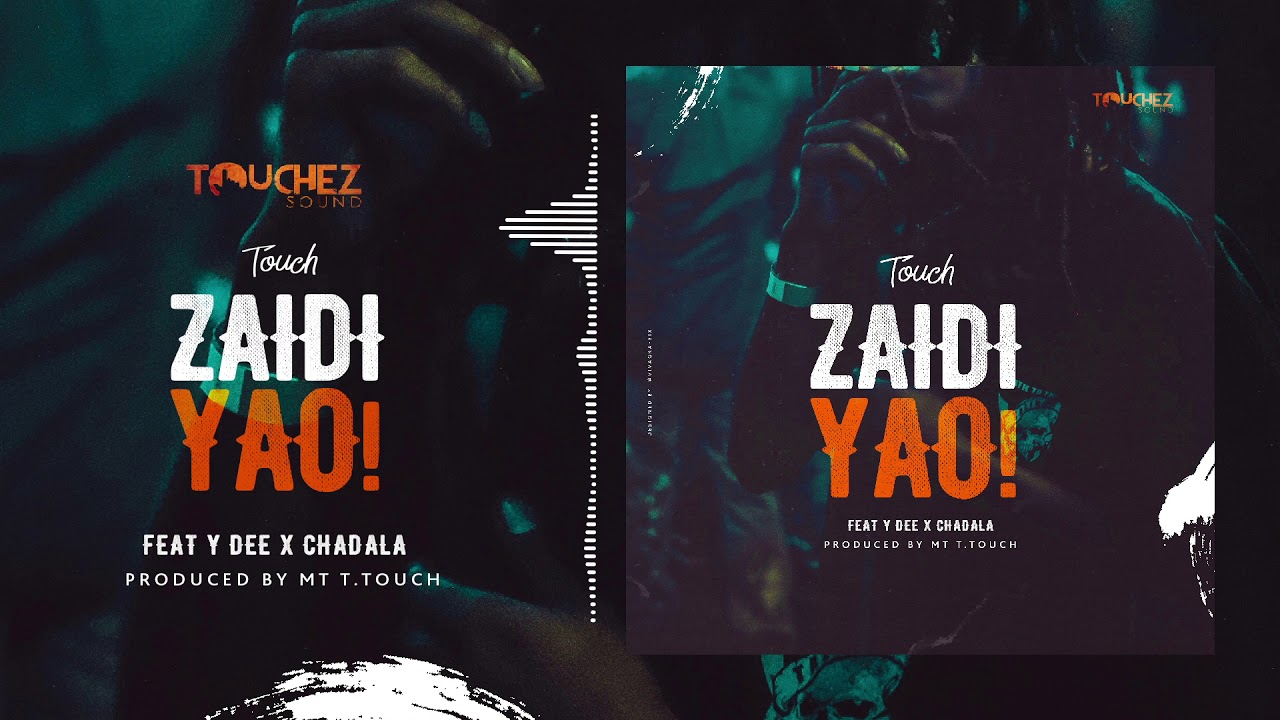 Mr T Touch ft Y Dee X Chadala - Zaidi Yao - YouTube Music
