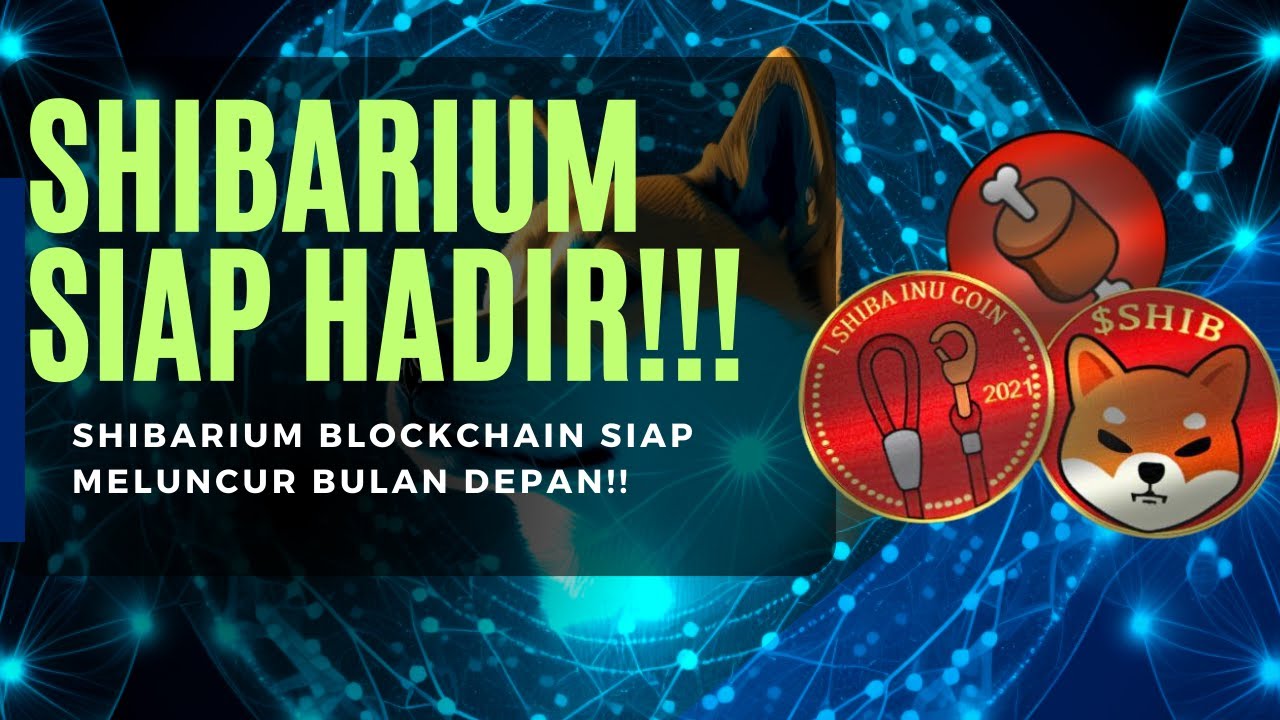 Shibarium Blockchain Siap Hadir! SHIB Berusaha Melepaskan Citra Meme ...