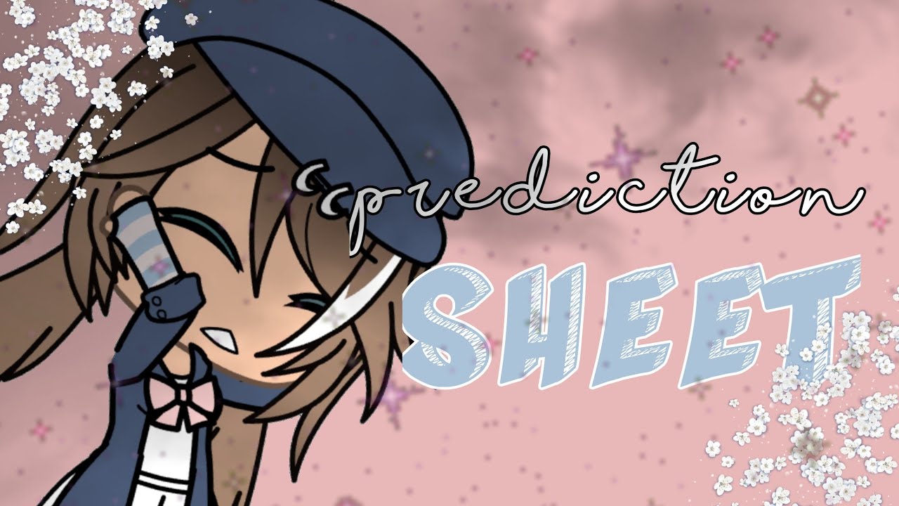 Prediction Sheet! | Gacha Life - YouTube