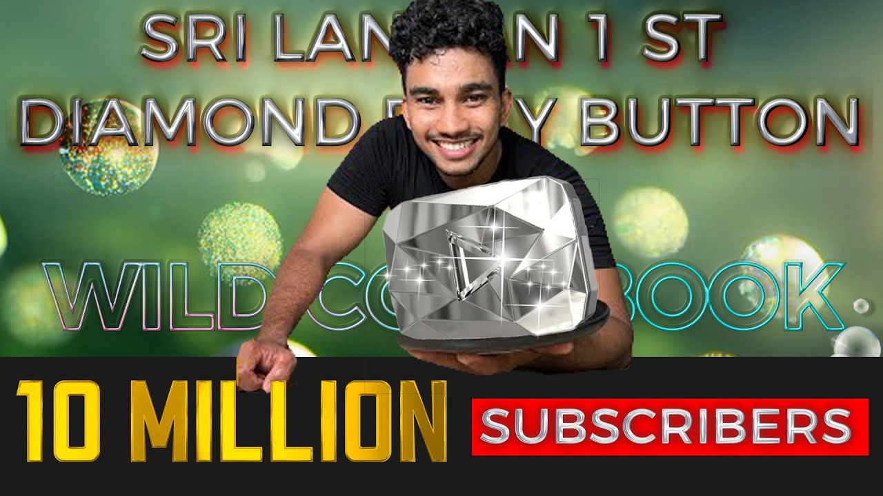 Wild Cookbook 10 Million Subscribers | Sri Lankan 1st Diamond Play ...