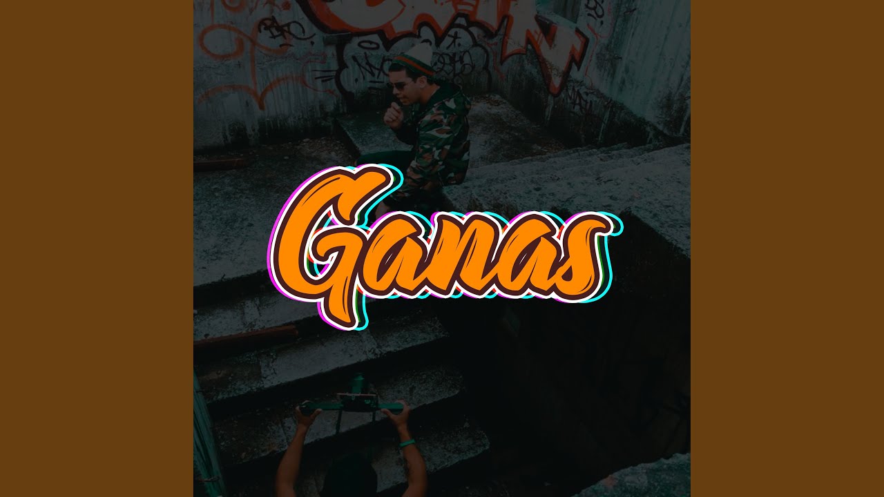 Ganas - YouTube