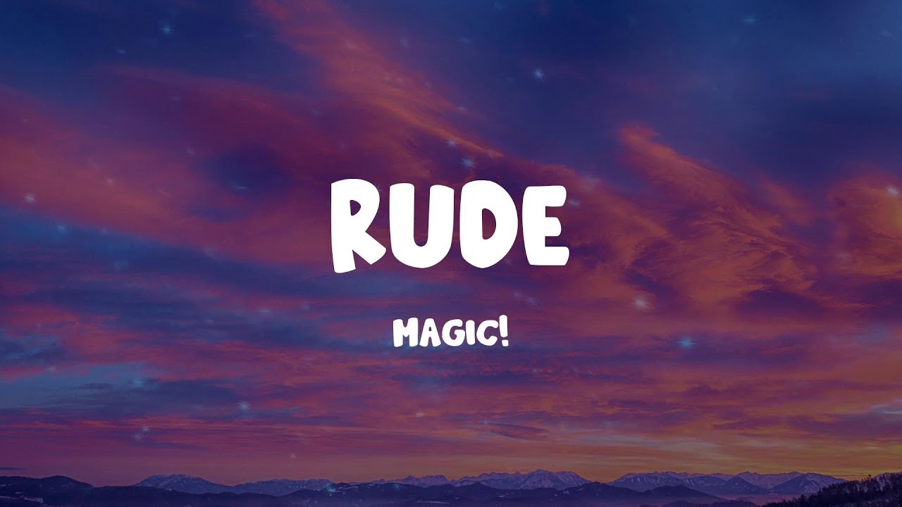 Magic! - Rude (Lyrics) - YouTube