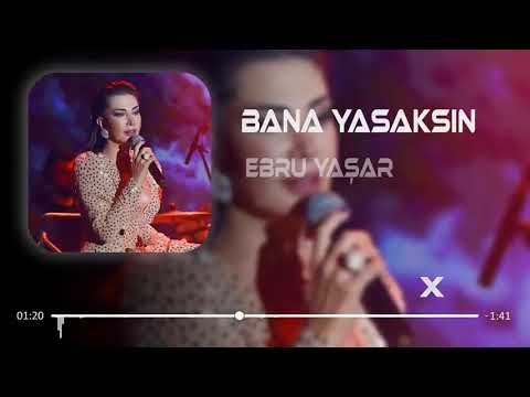Ebru Yaşar - Bana Yasaksın Remix 2023