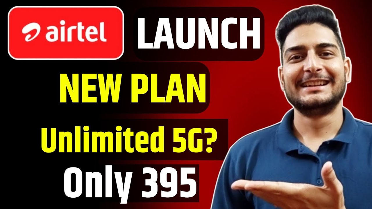 Airtel New Plan 2024 | Airtel 395 Plan Details | Airtel 5G Unlimited ...
