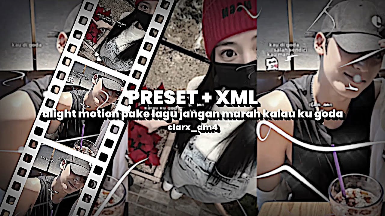 [PRESET+XML] ALIGHT MOTIONPAKE LAGU JANGAN MARAH KALAY KU GODA || clarx_am4 - YouTube
